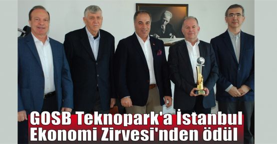 GOSB Teknopark'a İstanbul Ekonomi Zirvesi'nden ödül - Kocaeli Öncü ...
